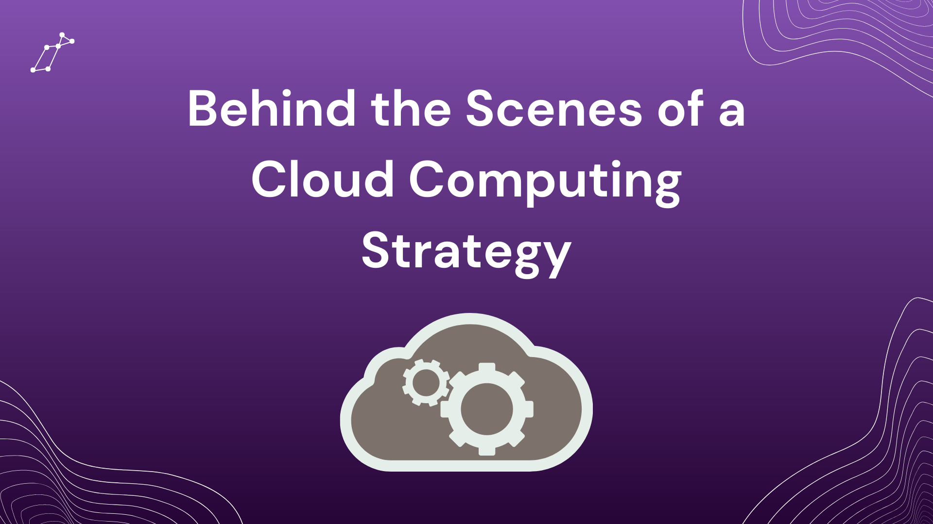 Tackling the Future Headfirst: Behind the Scenes of a Cloud Computing Strategy